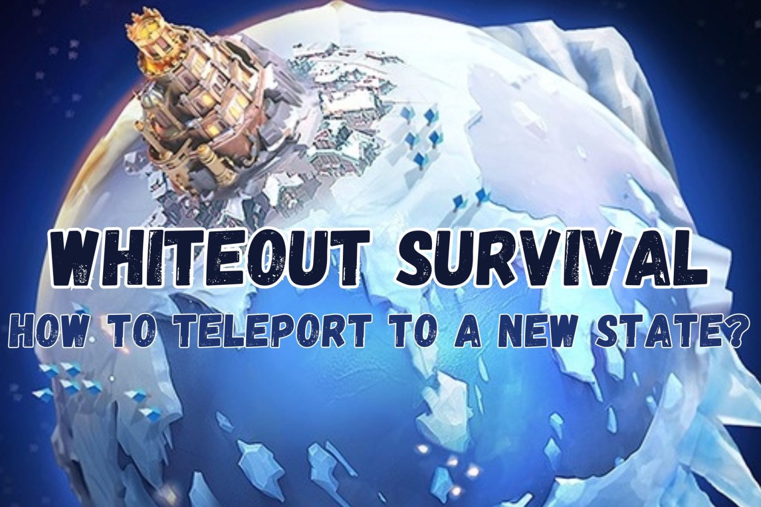 Whiteout Survival: How to Teleport to a New State?